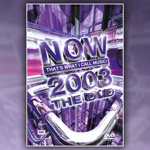 Now That's What I Call Music! 2003: The DVD (UK) - NowMusic Wiki